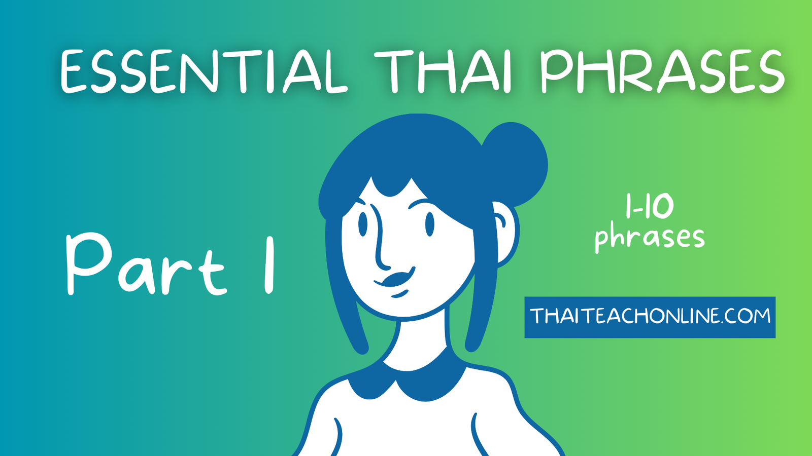 Essential Thai Phrases | Part 1 – THAITEACHONLINE